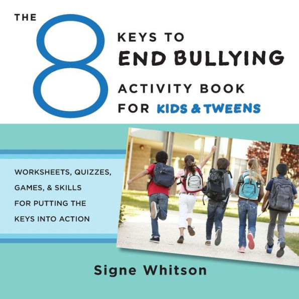 The 8 Keys to End Bullying Activity Book for Kids & Tweens: Worksheets ...