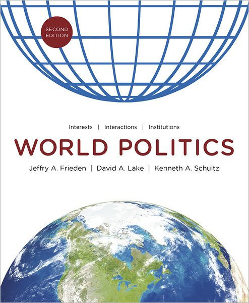 World Politics: Interests, Interactions, Institutions by Jeffry A ...