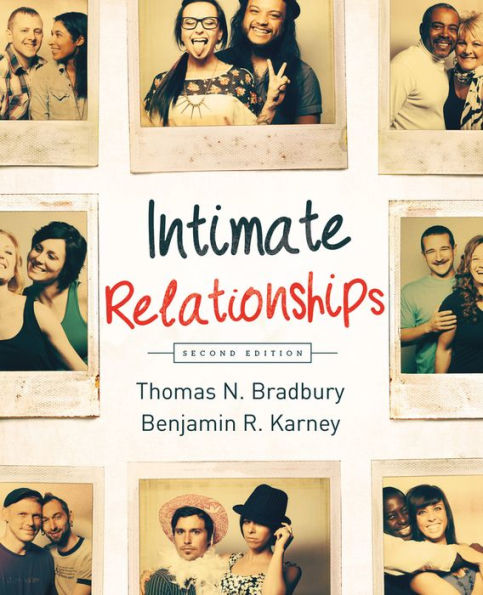 Intimate Relationships by Thomas N. Bradbury, Benjamin R. Karney ...