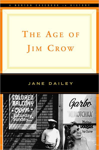 The Age of Jim Crow by Jane Dailey, Paperback | Barnes & Noble®