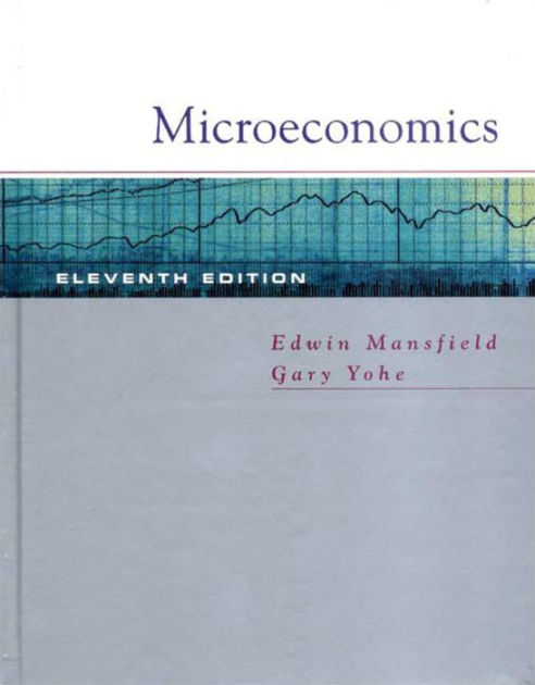 Microeconomics: Theory and Applications by Edwin Mansfield, Gary W ...