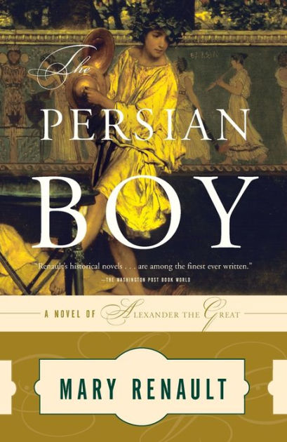 The Persian Boy by Mary Renault, Paperback | Barnes & Noble®