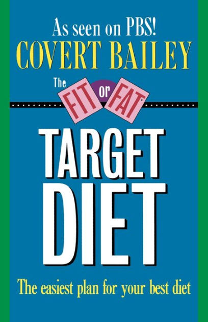 The Fit Or Fat Target Diet by Covert Bailey, Paperback | Barnes & Noble®