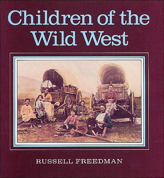 Children of the Wild West by Russell Freedman, George Buctel, Paperback ...