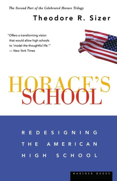 Horace's School: Redesigning the American High School by Theodore R ...