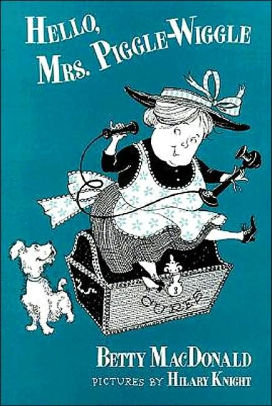 Hello, Mrs. Piggle Wiggle by Betty MacDonald, Alexandra Boiger ...