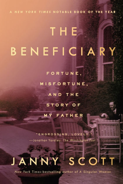The Beneficiary: Fortune, Misfortune, and the Story of My Father by ...
