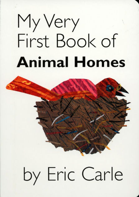 My Very First Book of Animal Homes by Eric Carle, Board Book | Barnes ...