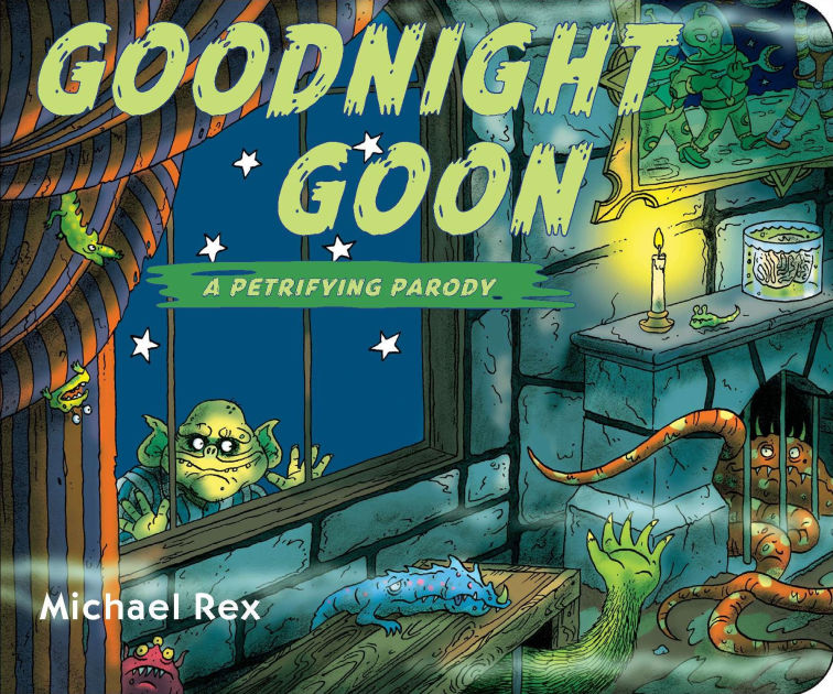 Goodnight Goon: A Petrifying Parody by Michael Rex, Hardcover | Barnes ...