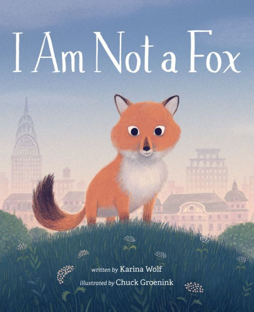 I Am Not a Fox by Karina Wolf, Chuck Groenink, Sharon Hogan | eBook ...