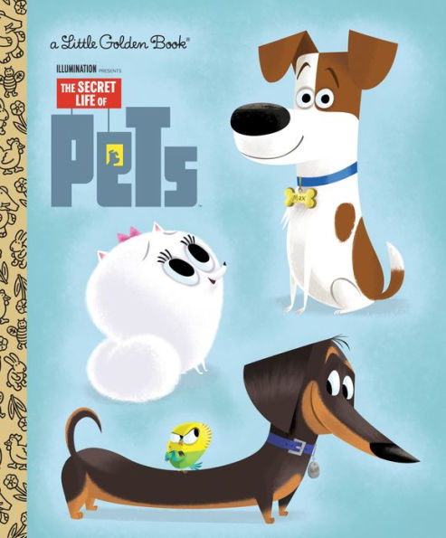 The Secret Life of Pets Little Golden Book (The Secret Life of Pets ...