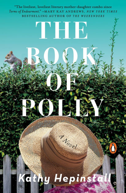 The Book of Polly: A Novel by Kathy Hepinstall, Paperback | Barnes & Noble®