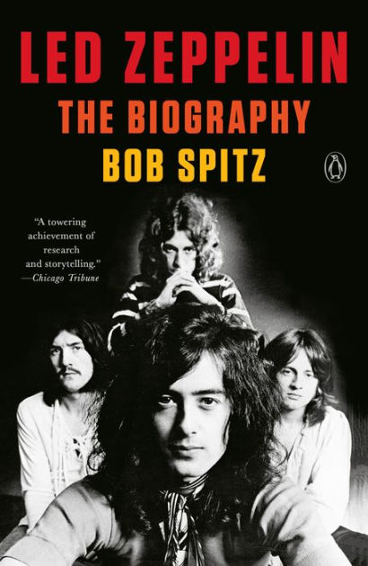 Led Zeppelin: The Biography by Bob Spitz, Hardcover | Barnes & Noble®