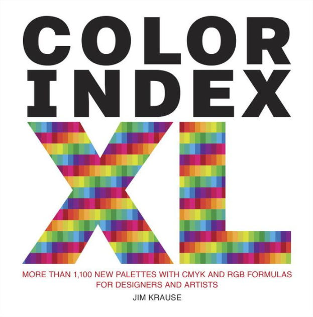 Color Index XL: More than 1,100 New Palettes with CMYK and RGB Formulas ...