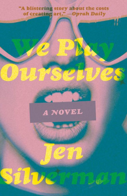 We Play Ourselves: A Novel by Jen Silverman, Paperback | Barnes & Noble®