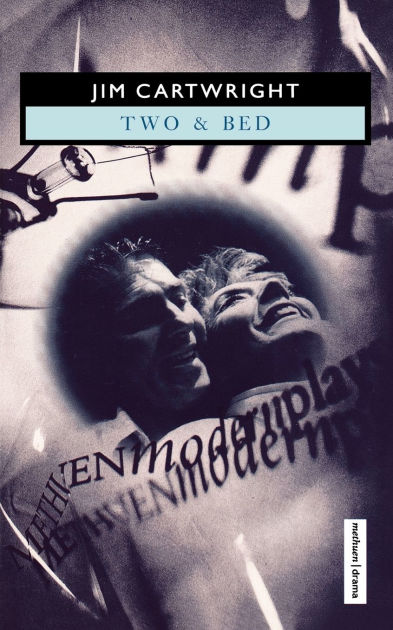 'Two' & 'Bed' by Jim Cartwright, Paperback | Barnes & Noble®