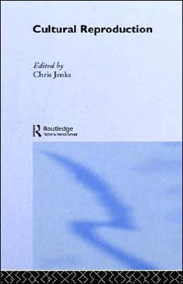 Cultural Reproduction by Chris Jenks, Hardcover | Barnes & Noble®