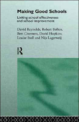 Making Good Schools: Linking School Effectiveness and Improvement by ...