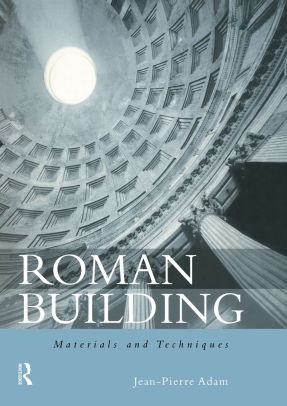Roman Building: Materials and Techniques / Edition 1 by Jean-Pierre ...