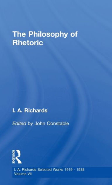 The Philosophy of Rhetoric V7 / Edition 1 by I.A. Richards ...