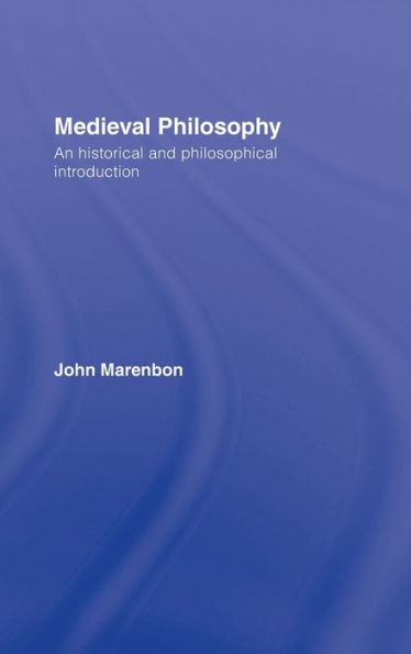 Medieval Philosophy: An Historical and Philosophical Introduction by ...