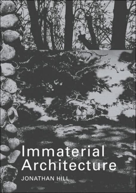 Immaterial Architecture by Jonathan Hill | eBook | Barnes & Noble®