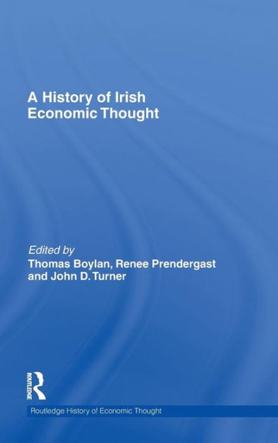 A History of Irish Economic Thought / Edition 1 by Thomas Boylan ...