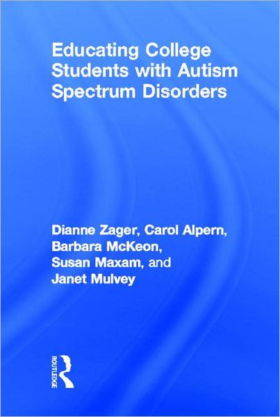 Educating College Students with Autism Spectrum Disorders by Dianne ...