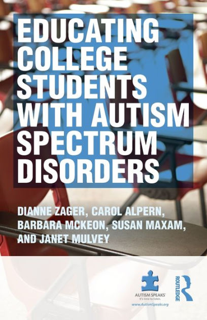 Educating College Students with Autism Spectrum Disorders by Dianne ...