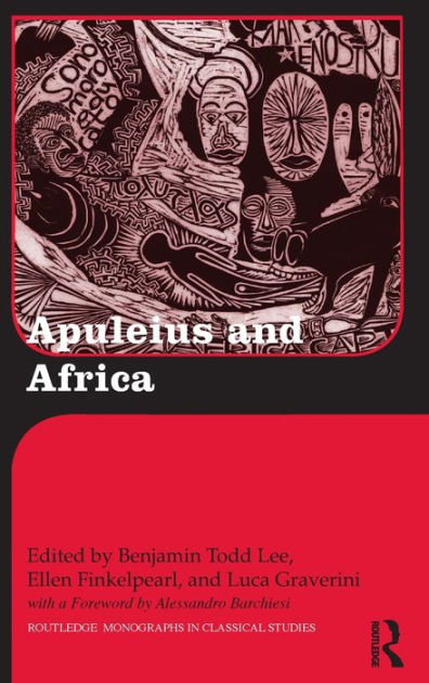 Apuleius and Africa by Benjamin Todd Lee, Hardcover | Barnes & Noble®