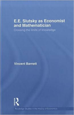 E.E. Slutsky as Economist and Mathematician: Crossing the Limits of ...