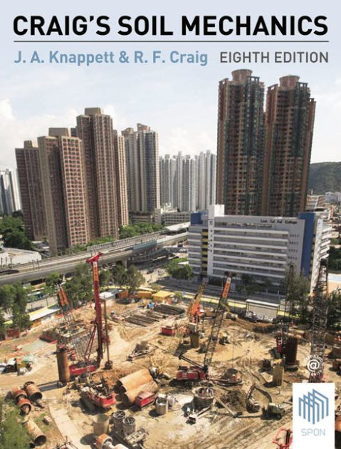 Craig's Soil Mechanics, Eighth Edition by Jonathan Knappett, R.F. Craig ...