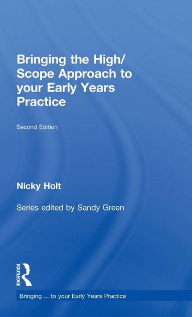 Bringing the High Scope Approach to your Early Years Practice by Nicky ...