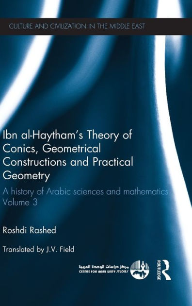 Ibn al-Haytham's Theory of Conics, Geometrical Constructions and ...