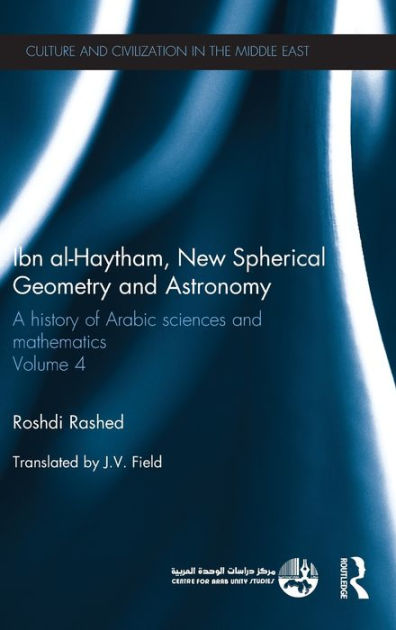 Ibn al-Haytham, New Astronomy and Spherical Geometry: A History of ...