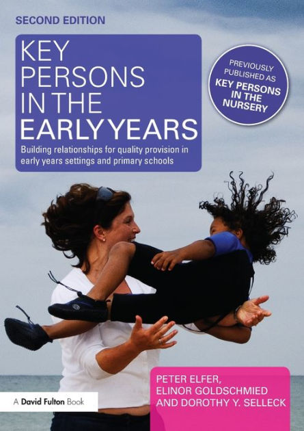 Key Persons in the Early Years: Building relationships for quality ...