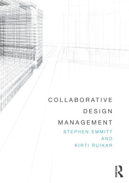 Collaborative Design Management by Stephen Emmitt, Kirti Ruikar ...