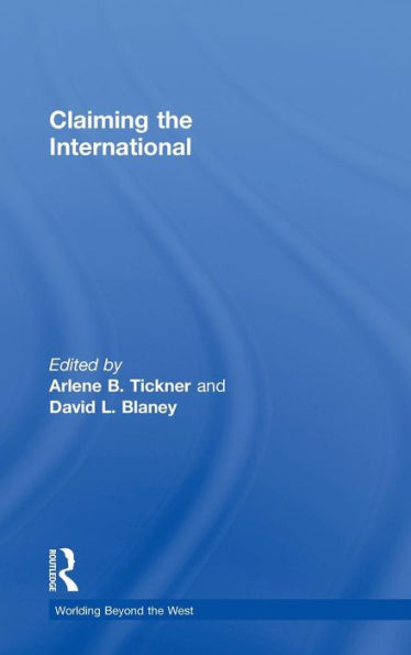 Claiming the International by Arlene B. Tickner, Hardcover | Barnes ...