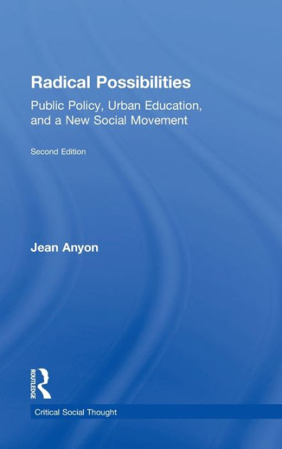 Radical Possibilities: Public Policy, Urban Education, and A New Social ...