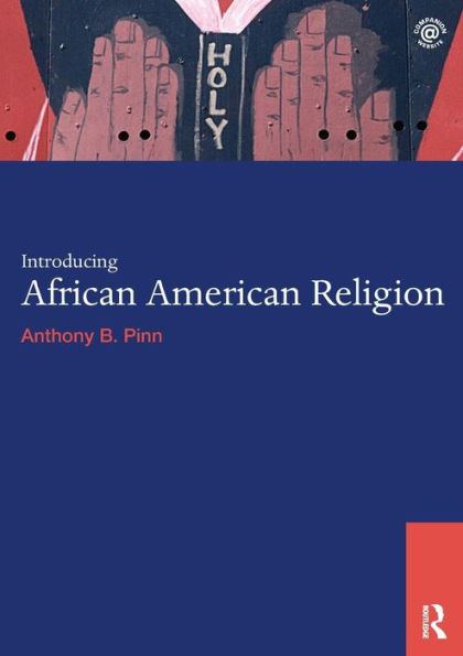 Introducing African American Religion by Anthony B. Pinn, Paperback | Barnes & Noble®