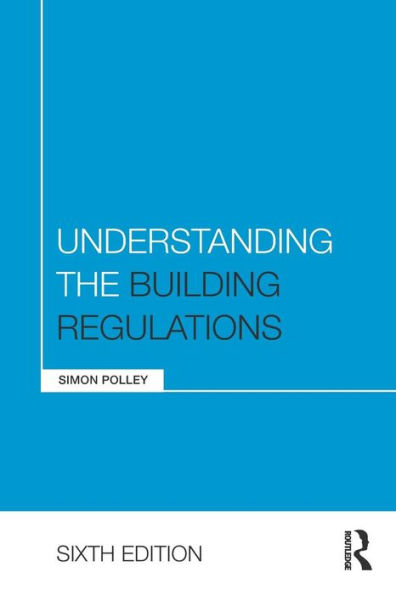 Understanding the Building Regulations / Edition 6 by Simon Polley ...