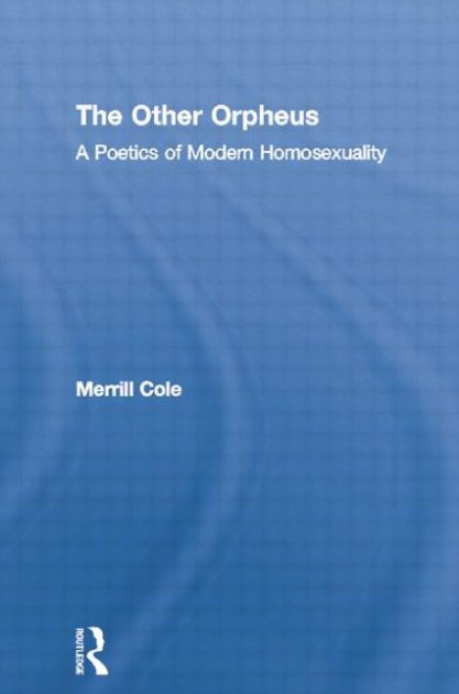 The Other Orpheus: A Poetics of Modern Homosexuality / Edition 1 by ...