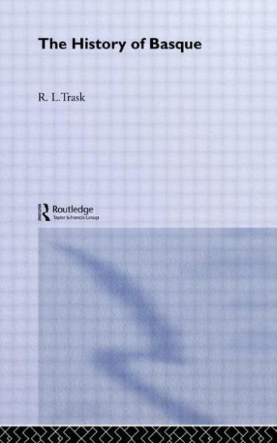 The History of Basque by R. L. Trask, Paperback | Barnes & Noble®