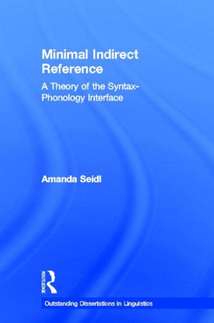 Minimal Indirect Reference: A Theory of the Syntax-Phonology Interface ...