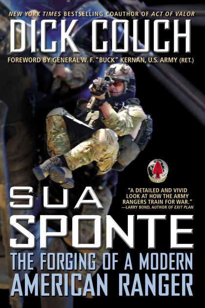 Sua Sponte: The Forging of a Modern American Ranger by Dick Couch ...