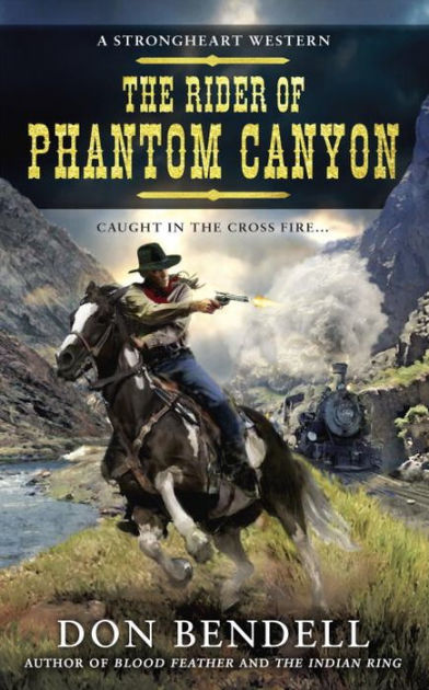 The Rider of Phantom Canyon by Don Bendell, Paperback | Barnes & Noble®