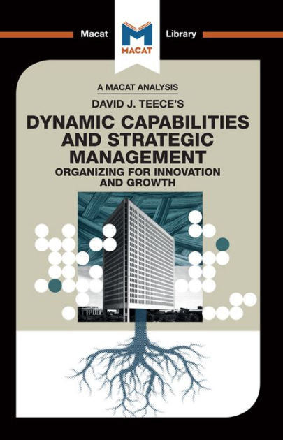 An Analysis of David J. Teece's Dynamic Capabilites and Strategic ...