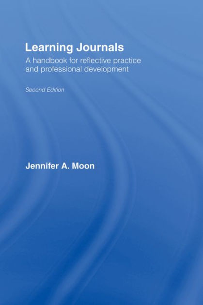 Learning Journals: A Handbook for Reflective Practice and Professional ...