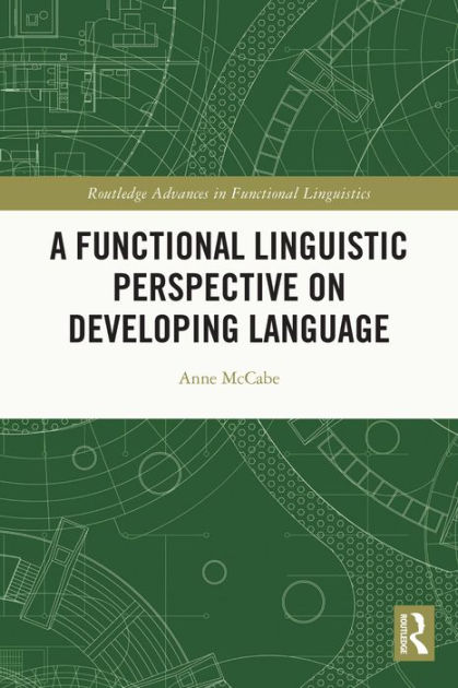 A Functional Linguistic Perspective on Developing Language by Anne ...