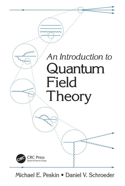 An Introduction To Quantum Field Theory by Michael E. Peskin, Daniel V ...